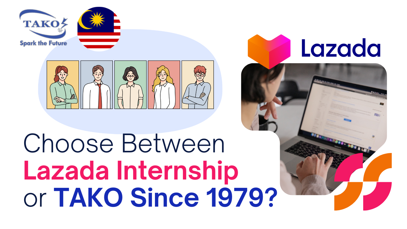 Choose Either Lazada Internship Malaysia Or TAKO Since 1979